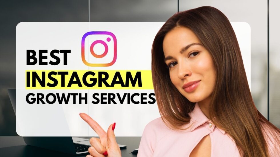 7 Best Instagram Growth Services That Actually Work in 2025