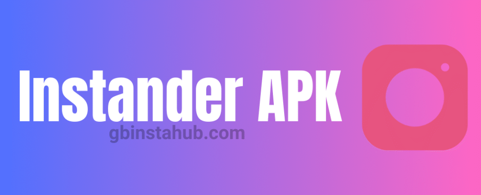 Download Instander APK Latest Version v18.1 Free - Gb Instahub